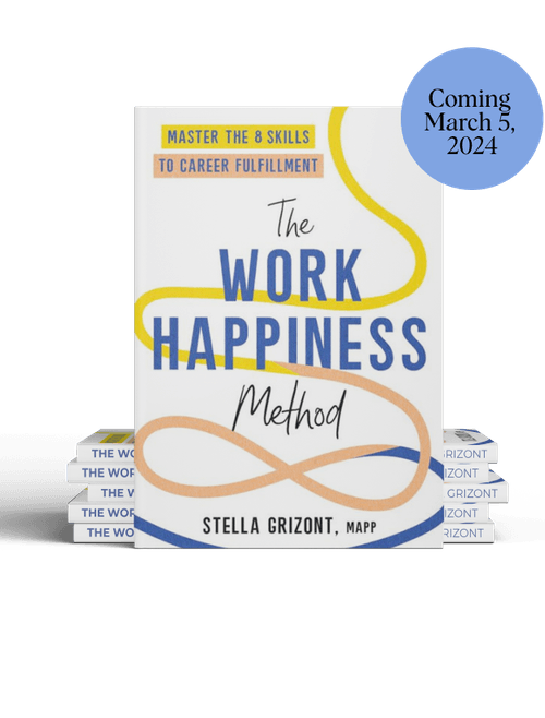 The Work Happiness Method Book by Stella Grizont